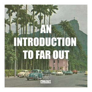 An Introduction To Far Out - playlist by Far Out Recordings | Spotify