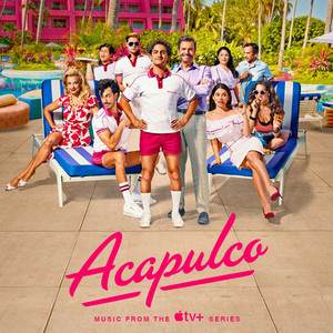 Acapulco Soundtrack - Season 1 & 2 (Apple TV+) - playlist by 116867114 ...