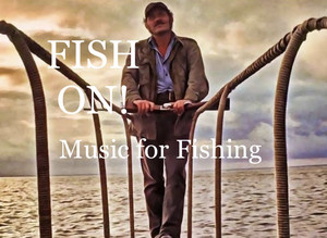 Fish On! Music for Fishing - playlist by JCjukebox | Spotify