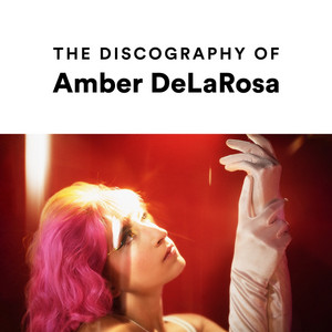 The Discography of Amber DeLaRosa - playlist by Michael Franzino | Spotify