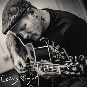 Corey Taylor Acoustic Songs - playlist by unknown | Spotify