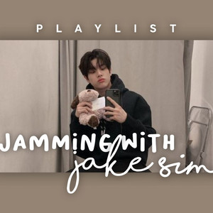 jamming with jake sim (Playlist) - playlist by jakeuxx | Spotify
