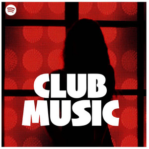 Club Music - playlist by ItsRichZ | Spotify