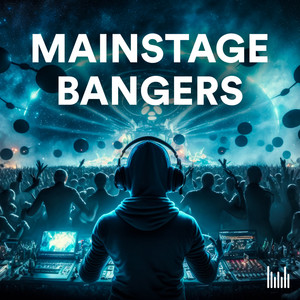 Mainstage Bangers 2023 - Mainstage EDM Festival Season & Big Room Dance ...