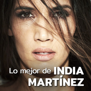 India Martínez - Lo Mejor - playlist by India Martínez | Spotify