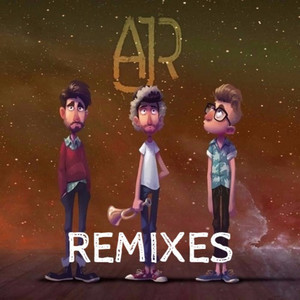 AJR WITH REMIXES - playlist by Cole Vogt | Spotify