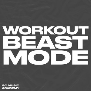 Workout Beast Mode - playlist by IG: GcMusicAcademy | Spotify