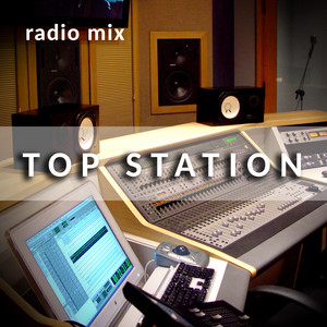 TOP STATION - radio mix 📻 - playlist by Marcio Riscado | Spotify