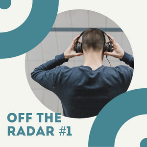 OFF THE RADAR #1 - playlist by Music Turn | Spotify