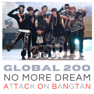 GLOBAL 200 : no more dream & attack on bangtan - playlist by thazu ⁷ ...