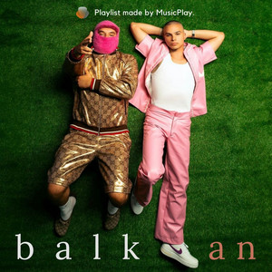 Balkan 2024 | Top 100 - playlist by MusicPlay | Spotify