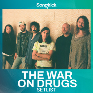 The War On Drugs - Tour Setlist 2023 - playlist by Songkick | Spotify