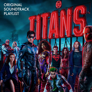 Titans (Original Soundtrack Playlist Season 1-3) - playlist by ...