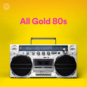 All Gold 80s - playlist by Alexandre Macedo | Spotify