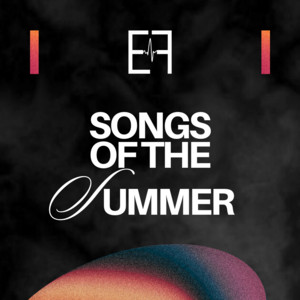 SONGS OF THE SUMMER - playlist by Electric Feel Entertainment | Spotify