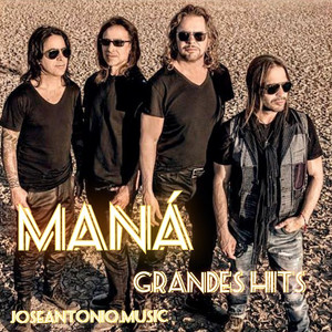 Maná: Grandes Hits! - playlist by JoseAntonio.Music | Spotify
