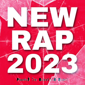 Best New Rap 2023 - playlist by RAXXSTAR RADIO | Spotify