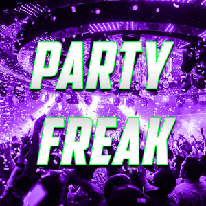 Party Freak - playlist by Nick Skitz | Spotify