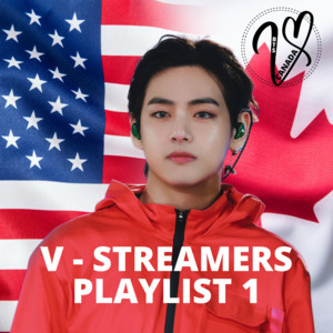V - STREAMERS PLAYLIST 1 - 🇨🇦🇺🇸 - playlist by BTS V CANADA | Spotify