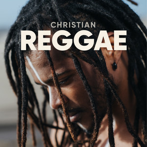 Christian Reggae - playlist by giovannivivanco | Spotify
