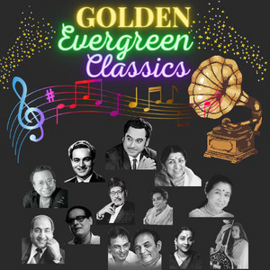Golden Evergreen Classics - playlist by YashGames2007 | Spotify