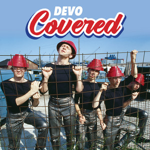 Devo - Covered! - playlist by Devo | Spotify