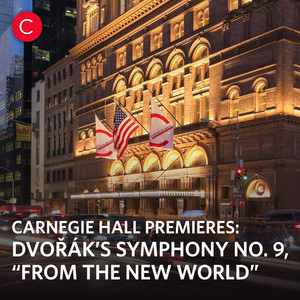 Carnegie Hall Premieres Dvořák S Symphony No 9 From The New World