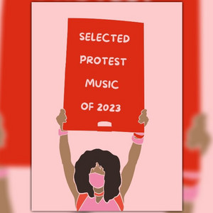 Selected Protest Music of 2023 - playlist by Shouts - Music from the ...