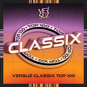 VERSUZ CLASSIX TOP 100 - playlist by Club Versuz | Spotify