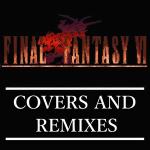 FF6 OST - The Best Final Fantasy 6 Remake Covers and Remixes [FF6 リメイク ...