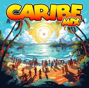 Caribe Mix | Éxitos y Hits de los 2000s - playlist by Caribe Mix ...
