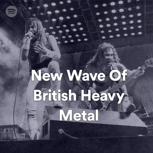 New Wave Of British Heavy Metal - playlist by Spotify | Spotify
