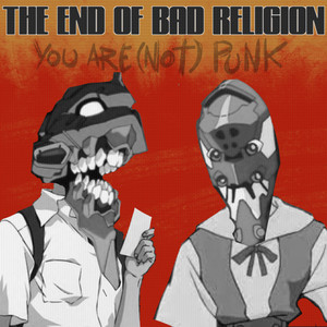 The End of Bad Religion - playlist by MxMozLL | Spotify