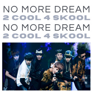 2 COOL 4 SKOOL : no more dream - playlist by thazu ⁷ | Spotify