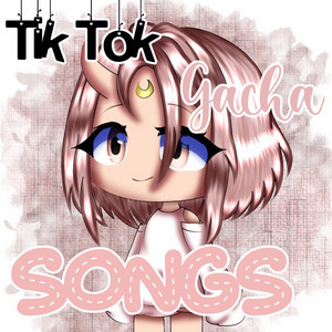 Tik Tok Gacha songs - playlist by Nicole | Spotify