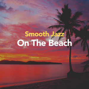 Smooth Jazz on The Beach - playlist by bcphilli | Spotify