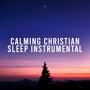 Calming Christian Sleep Instrumental, Soaking Music for Sleep and Rest ...