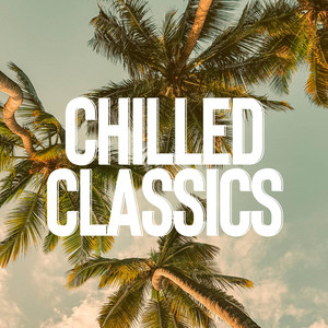 Chilled Classics - playlist by Ray Moon | Spotify