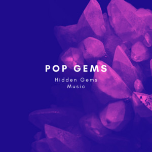Pop Gems - playlist by Hidden Gems Music | Spotify