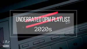 Underrated OPM Song Playlist 2020s - playlist by Hatzu | Spotify
