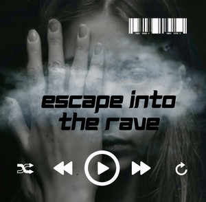Escape Into The Rave🫶 - playlist by CaptivesFPS | Spotify
