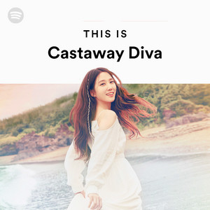 This is Castaway Diva - playlist by Portal Park Eunbin Brasil | Spotify