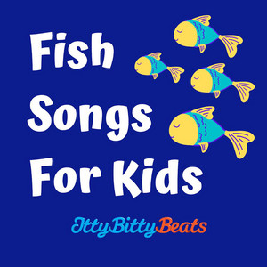 Swim Like A Fish - songs for kids - playlist by Itty Bitty Beats | Spotify