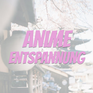 Anime Entspannung - playlist by Filtr Germany | Spotify