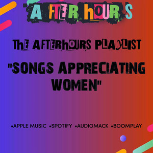 THE AFTER HOURS WOMEN’S DAY PLAYLIST - playlist by Spotify | Spotify