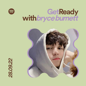 GetReadyWithbryce burnett 28.09.22 - playlist by bryce burnett | Spotify