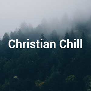 Christian Chill - playlist by Wiktor Plewiński | Spotify