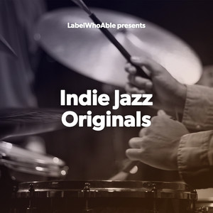 Indie Jazz Originals - playlist by LabelWhoAble | Spotify
