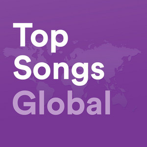 Top Songs - Global - playlist by Top Songs Global | Spotify