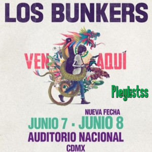 Los Bunkers @ Auditorio Nacional - playlist by Peter Ramone | Spotify